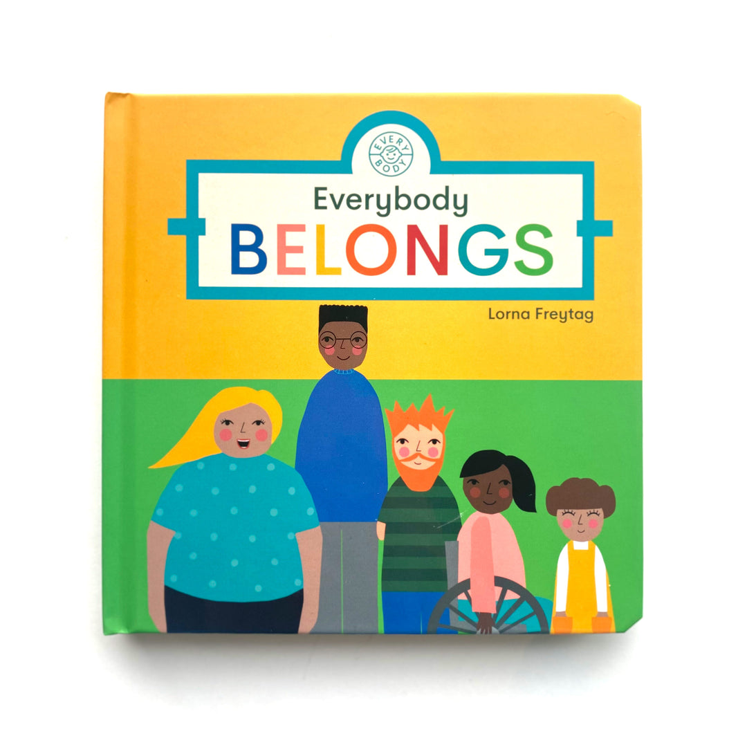 Everybody Belongs- boardbook for babies and toddlers by Lorna Freytag ...